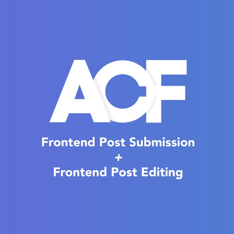Frontend Post Submission And Edit With Advanced Custom Fields Itsmereal